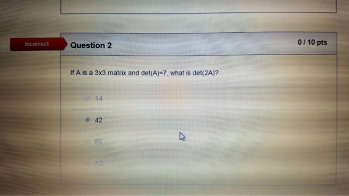 Solved If A is a 3 times 3 matrix and det(A)=7, what is | Chegg.com