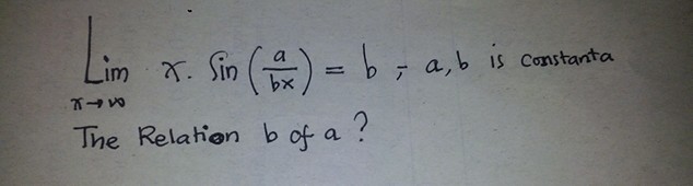 Solved Lim x tends to infinity x.sin(a/bx) = b- a,b is | Chegg.com