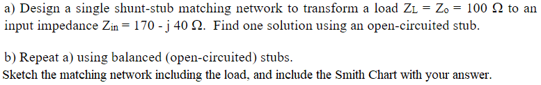 a) Design a single shunt-stub matching network to | Chegg.com