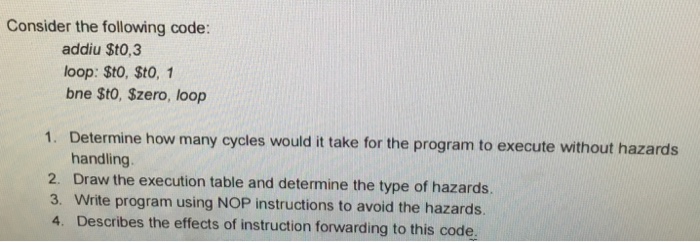 Consider the following code: addiu $t0, 3 loop $t0, | Chegg.com