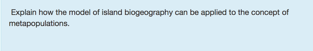 Solved Explain how the model of island biogeography can be | Chegg.com