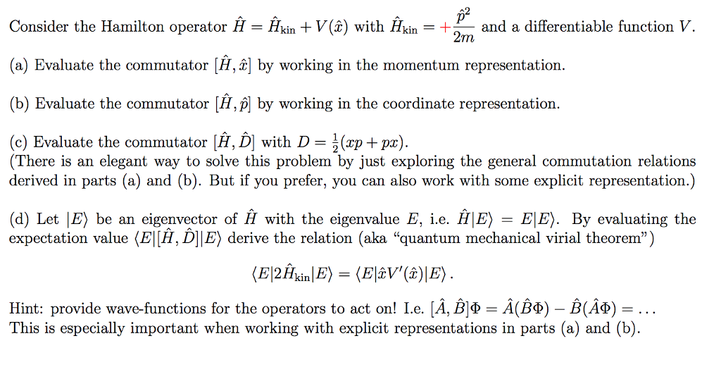 Solved Consider the Hamilton operator H = H_kin + V(x) with | Chegg.com