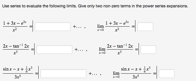 Solved Use series to evaluate the following limits. Give | Chegg.com
