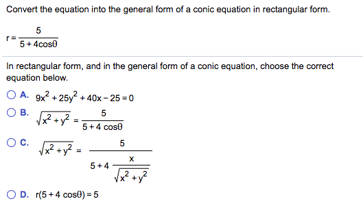 Solved Convert the equation into the general form of a conic | Chegg.com