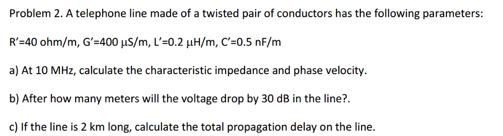 Solved A telephone line made of a twisted pair of conductors | Chegg.com