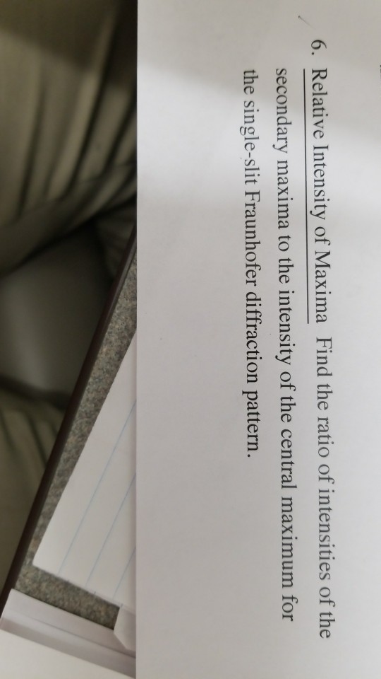 Solved 6. Relative Intensity of Maxima Find the ratio of | Chegg.com