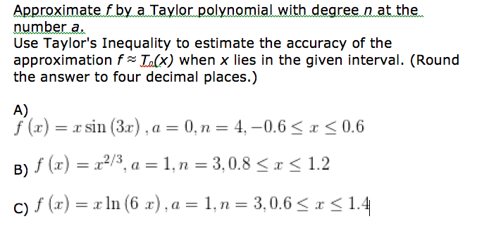 Solved Approximate F By A Taylor Polynomial With Degree N At