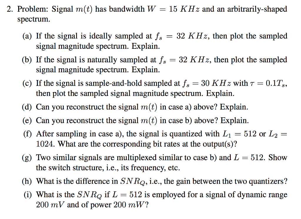 Solved Signal m(t) has bandwidth W = 15 KHz and an | Chegg.com