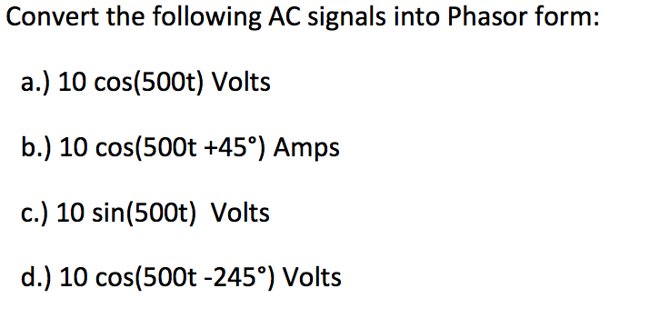 Solved Convert the following AC signals into Phasor form: | Chegg.com