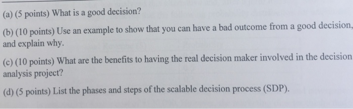 Solved What is a good decision? Use an example to show that | Chegg.com
