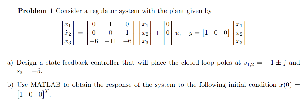 Solved Problem 1 Consider a regulator system with the plant | Chegg.com