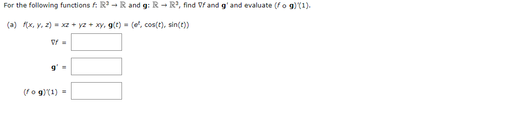 Solved For the following functions f: R3 ? R and g: R ? R3, | Chegg.com