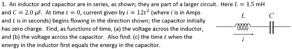 Solved An inductor and capacitor are in series, as shown; | Chegg.com
