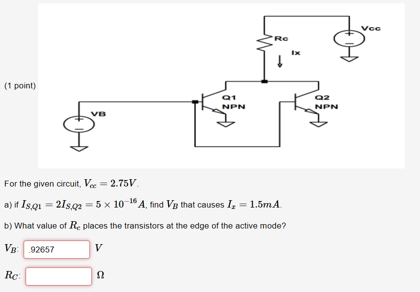Solved Vcc RC (1 point) Q2 Q1 NPN VB For the given circuit, | Chegg.com