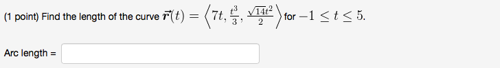 Solved (1 point) Find the length of the curve r(t) 〈7t /2r | Chegg.com