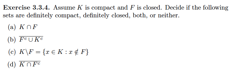 Solved Assume K is compact and F is closed. Decide if the | Chegg.com