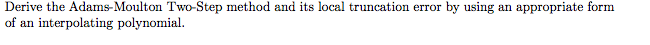 Derive the Adams-Moulton Two-Step method and its | Chegg.com