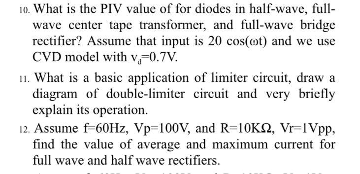 Solved 10. What is the PIV value of for diodes in half-wave, | Chegg.com