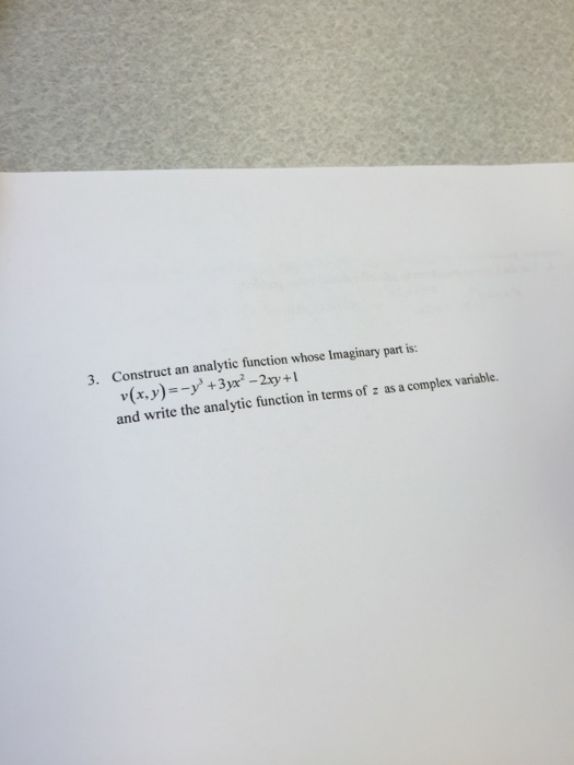 Solved Construct an analytic function whose Imaginary part | Chegg.com Solved Construct an analytic function whose Imaginary part | Chegg.com