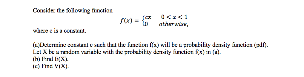 Solved Consider the following function f(x) = {cx0 0LT x | Chegg.com