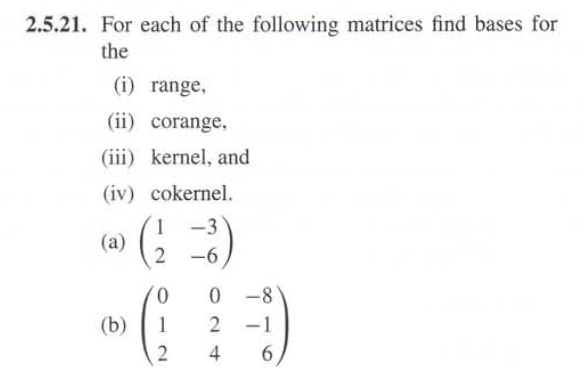 Solved 2.5.21. For each of the following matrices find bases | Chegg.com