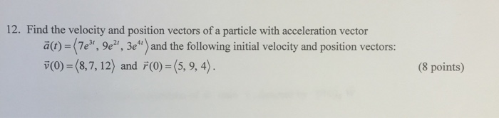 Solved Find the velocity and position vectors of a particle | Chegg.com