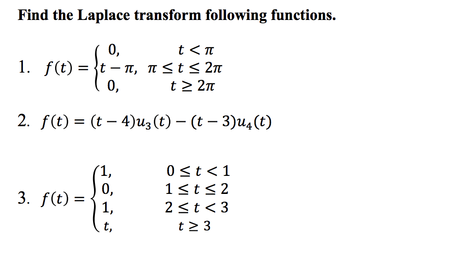 Solved Find the Laplace transform following functions. 0, 0, | Chegg.com