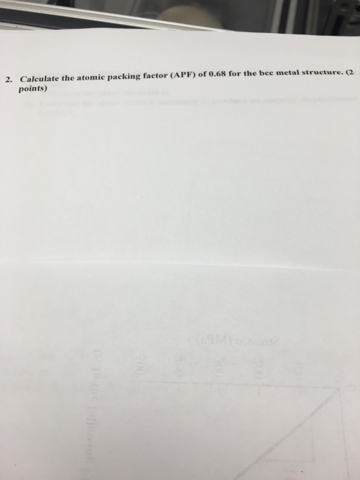 Solved Calculate The Atomic Packing Factor Apf Of 0 68
