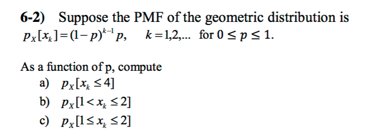 Solved Suppose The Pmf Of The Geometric Distribution Is P X