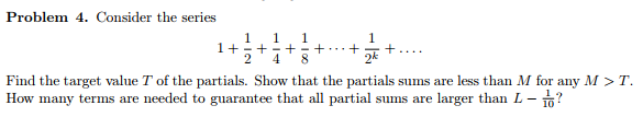 Solved Consider the series 1 + 1/2 + 1/4 + 1/8 + + 1/2^k + | Chegg.com