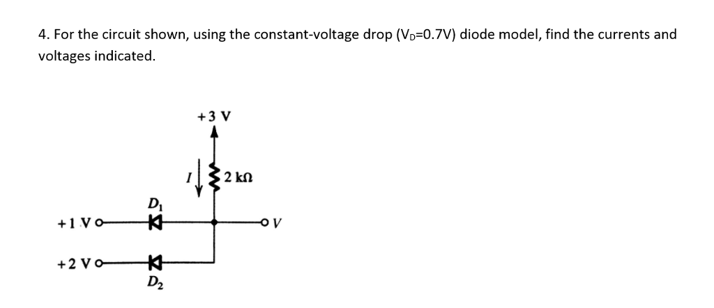 Solved 4. For the circuit shown, using the constant-voltage | Chegg.com