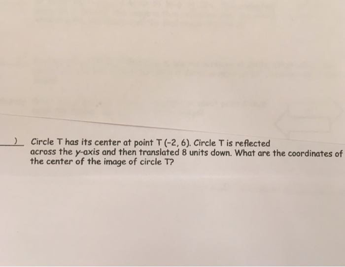 Solved Circle T has its center at point T (-2, 6). Circle T | Chegg.com