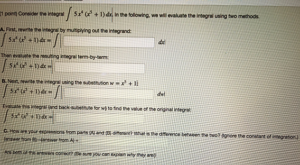 Solved Consider the integral integral 5x^4(x^5 + 1) dx .In | Chegg.com Solved Consider the integral integral 5x^4(x^5 + 1) dx .In | Chegg.com