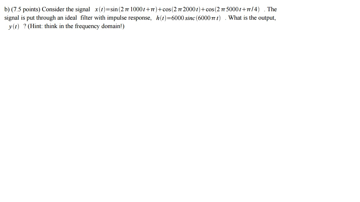 Solved Consider the signal x(t) = sin (2 pi 1000t + | Chegg.com