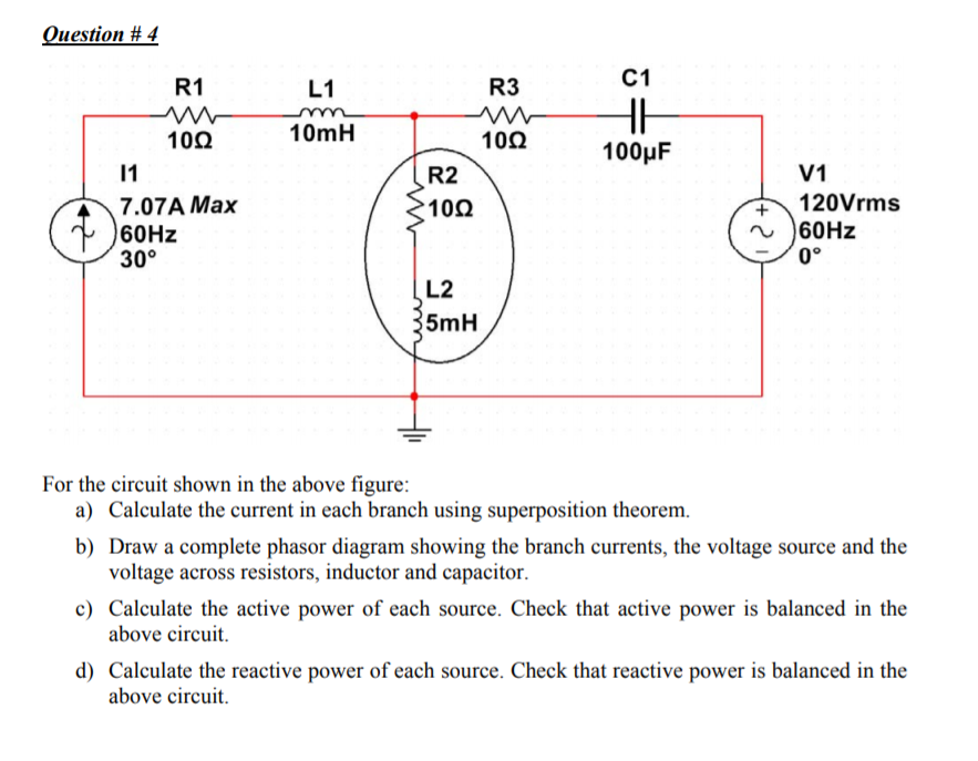 Solved uestion # 4 C1 R1 L1 R3 102 10mH 10? 100uF V1 120Vrms | Chegg.com