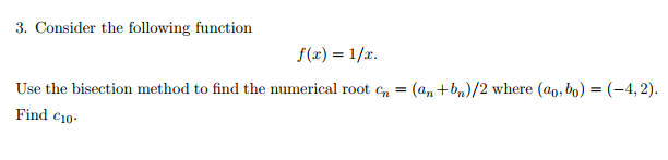 Solved 3. Consider the following function Use the bisection | Chegg.com