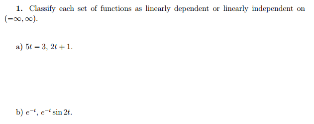 Solved Classify each set of functions as linearly dependent | Chegg.com