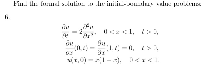 Solved Find the formal solution to the initial-boundary | Chegg.com