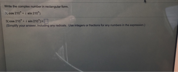 Solved Write the complex number in rectangular form. 3(cos | Chegg.com