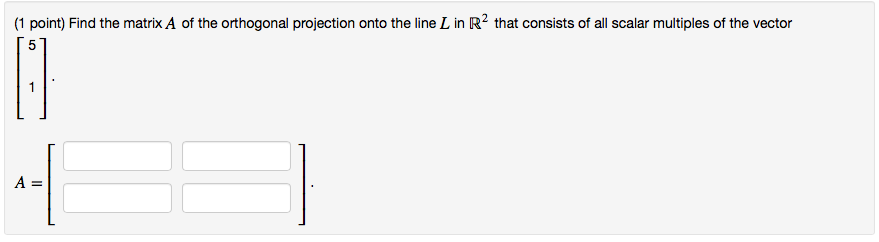 Solved (1 point) Find the matrix A of the orthogonal | Chegg.com