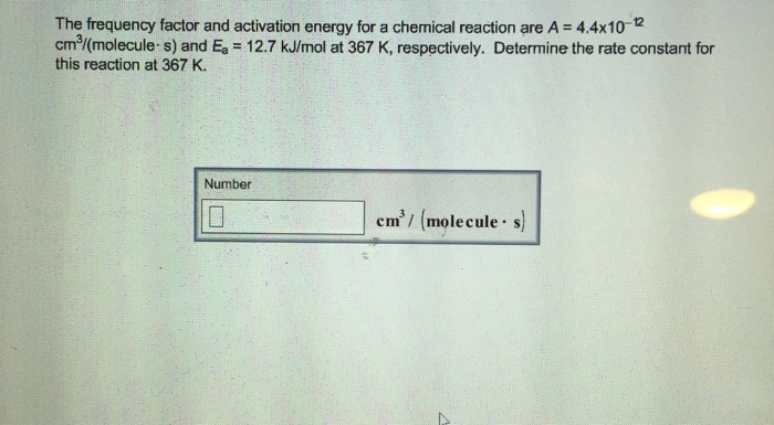 Solved The frequency factor and activation energy for a | Chegg.com