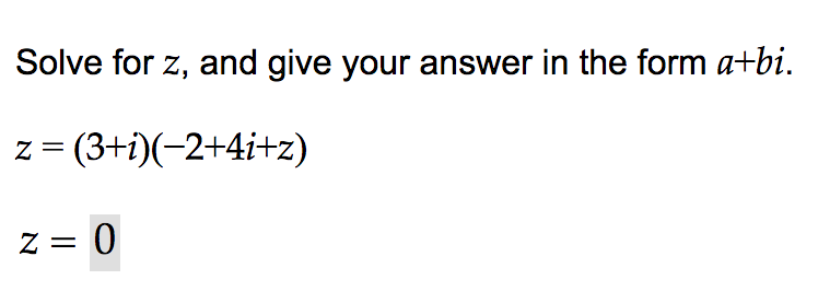 Solved Solve for z, and give your answer in the form a+bi | Chegg.com
