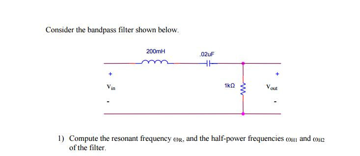 Solved Consider the bandpass filter shown below. Compute | Chegg.com