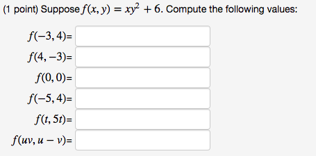 Solved (1 point) Supposef(x,y) = xy,2 + 6, Compute the | Chegg.com