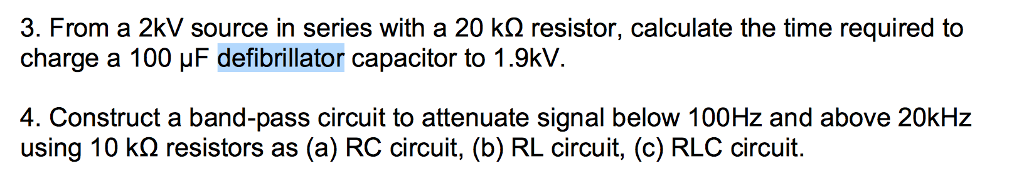 Solved 3. From a 2kV source in series with a 20 kΩ resistor, | Chegg.com