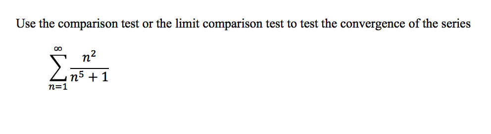Solved Use the comparison test or the limit comparison test | Chegg.com