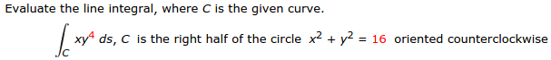 Solved Evaluate the line integral, where C is the given | Chegg.com