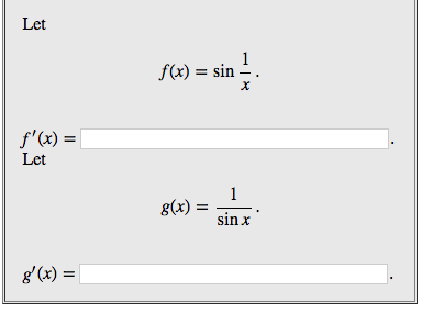 Solved Let f(x) = sin1/x. f'(x) = Let g(x) = 1/sin x. | Chegg.com