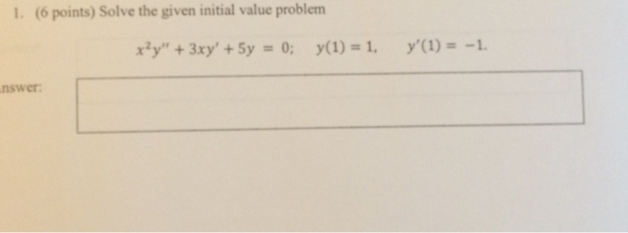 Solved Solve the given initial value problem x^2y" + 3xy' + | Chegg.com