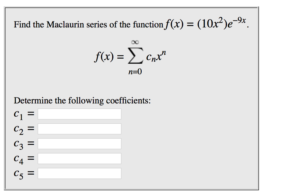 Solved Find the Maclaurin series of the function f(x) = | Chegg.com